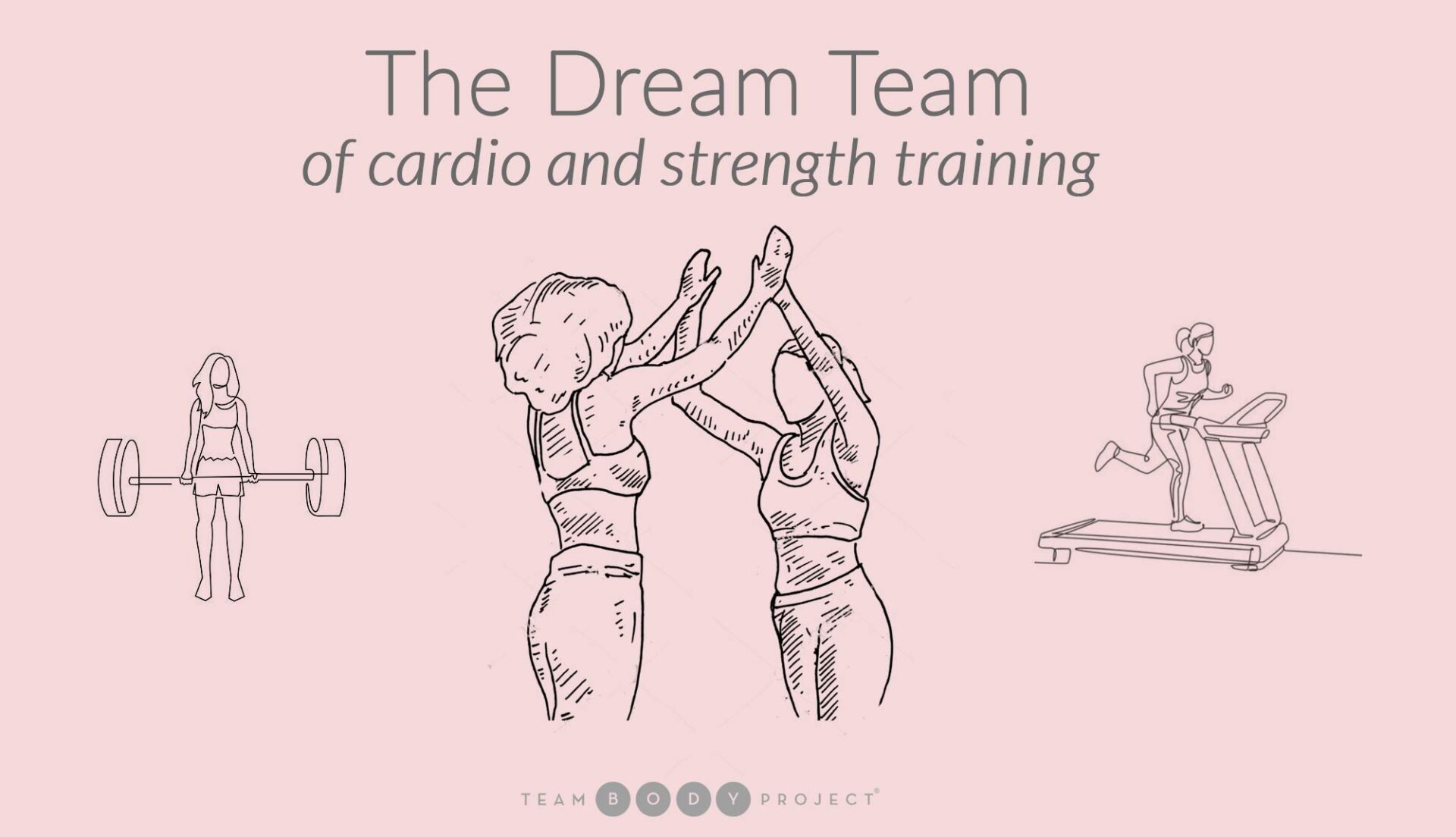 The dream team of cardio and strength training | Team Body Project